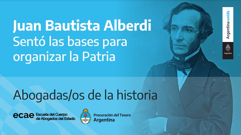 Juan Bautista Alberdi: sentó las bases para organizar la Patria ...