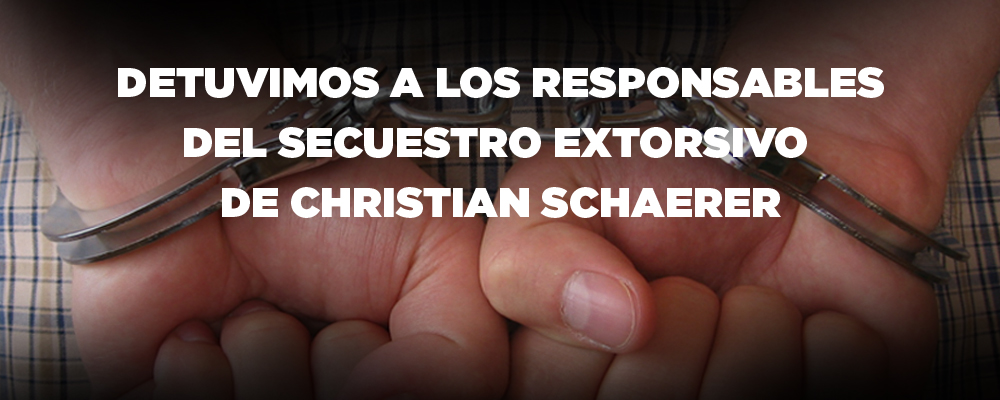 Capturamos a los responsables del secuestro de Christian Schaerer ...